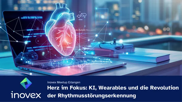 [Meetup] Herz im Fokus: KI, Wearables und die Revolution der Rhythmusstörungs-erkennung - inovex ...
