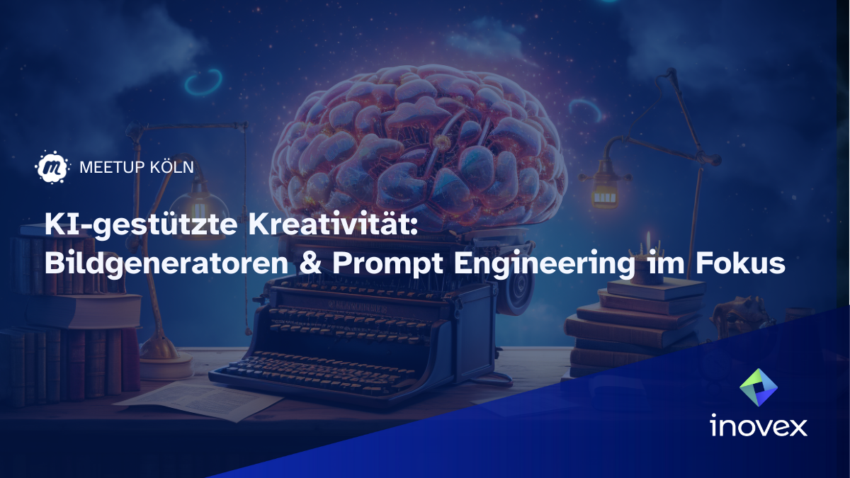 Meetup: KI-gestützte Kreativität: Bildgeneratoren & Prompt Engineering im Fokus - inovex GmbH